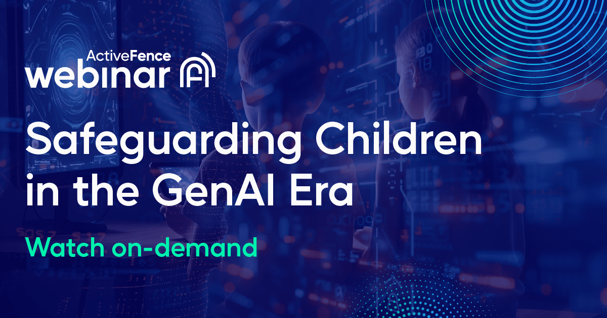 ActiveFence Child Safety Webinar | Watch on-demand